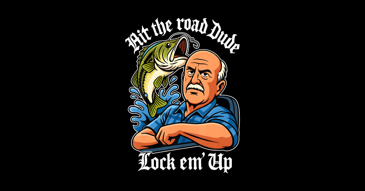 Hit The Road Dude Lock Em' Up For - Funny Road Trip - Sticker | TeePublic