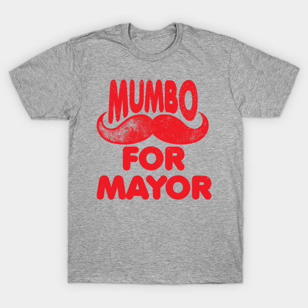 Mumbo For Mayor mumbo mayor - Mumbo For Mayor - T-Shirt | TeePublic