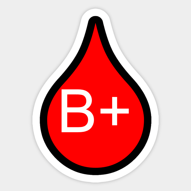 B+ blood type - Blood - Sticker | TeePublic