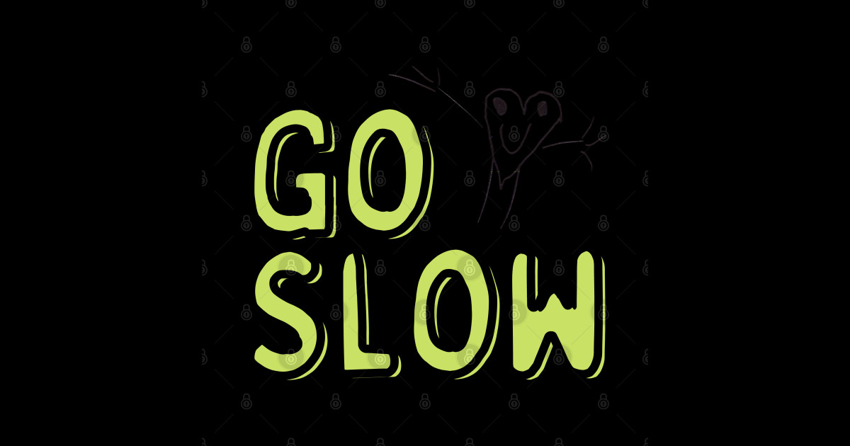 Go Slow Logo - Go Slow - Sticker | TeePublic