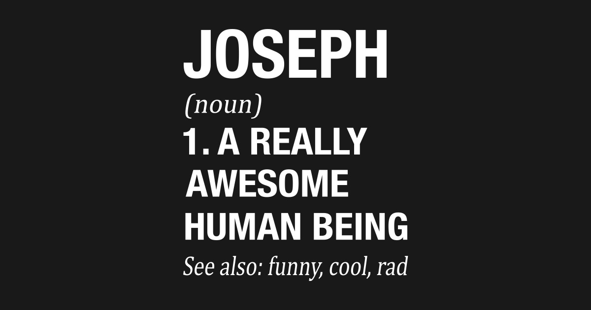 Joseph Name - Funny Name Definition - First Name Dictionary - Joseph ...
