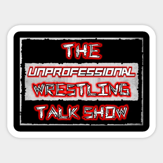 "The Unprofessional Wrestling Talk Show" Logo - The Unprofessional ...