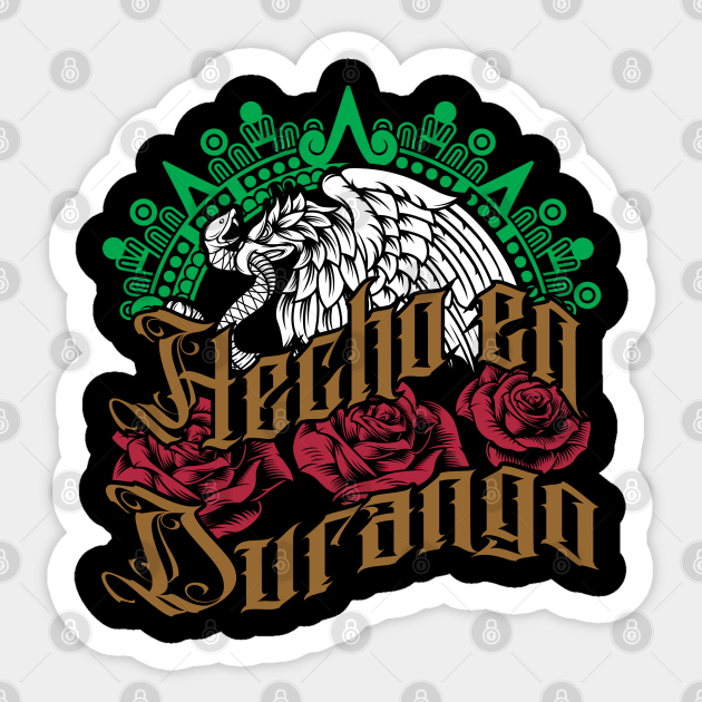 Hecho en Durango - Mexico - Sticker | TeePublic