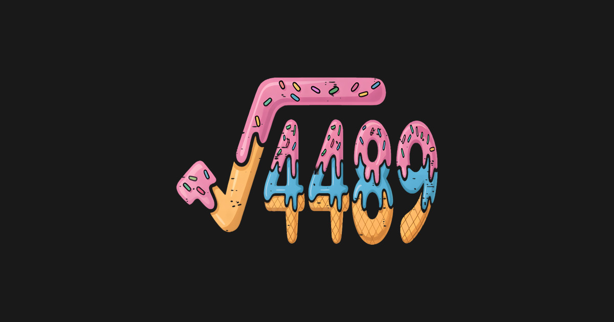 Square Root 4489 Ice Cream Slang Math 67 Six Seven 6 7 - Funny Math ...