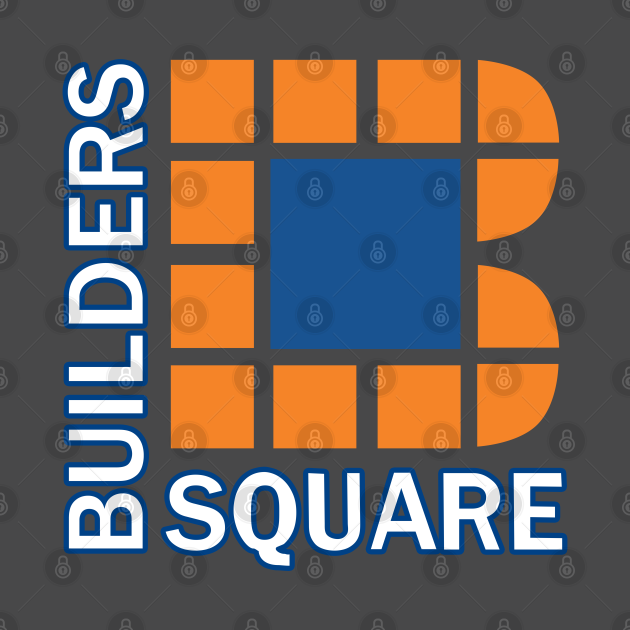 Builders Square Home Store - Builders Square - T-Shirt | TeePublic