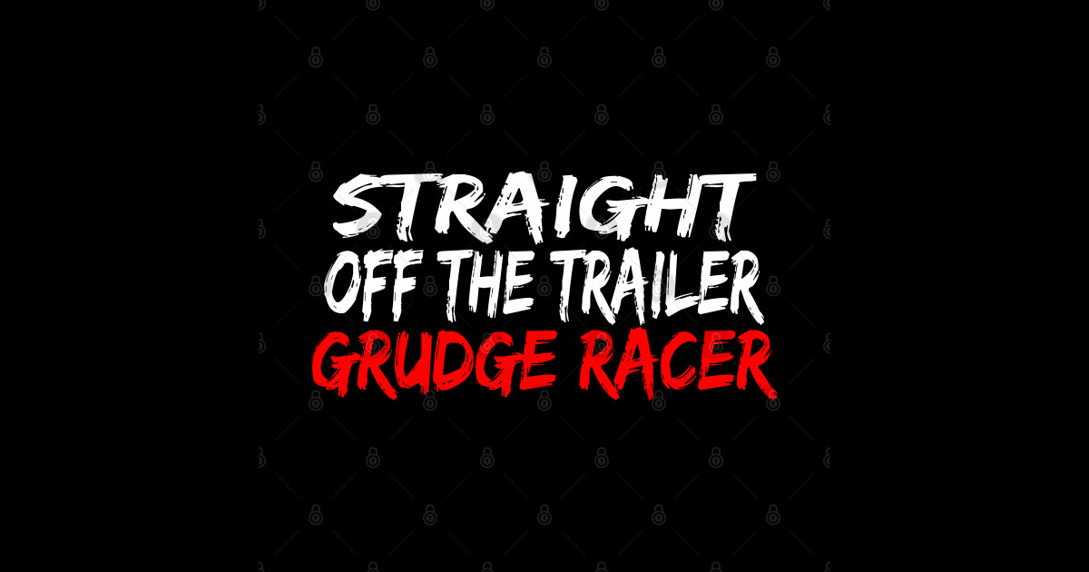 Straight Off The Trailer Grudge Racer Drag Racing - Racing - Sticker ...
