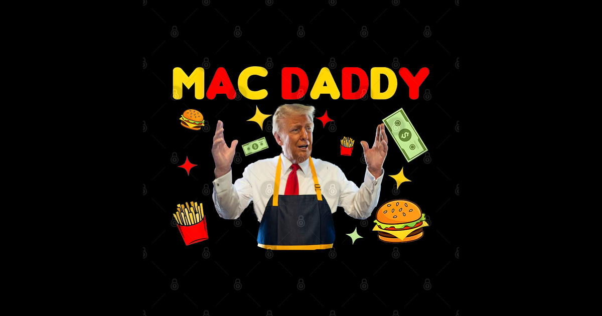 Mac Daddy Funny Trump 2024 Magadonalds - Mac Daddy - Sticker | TeePublic