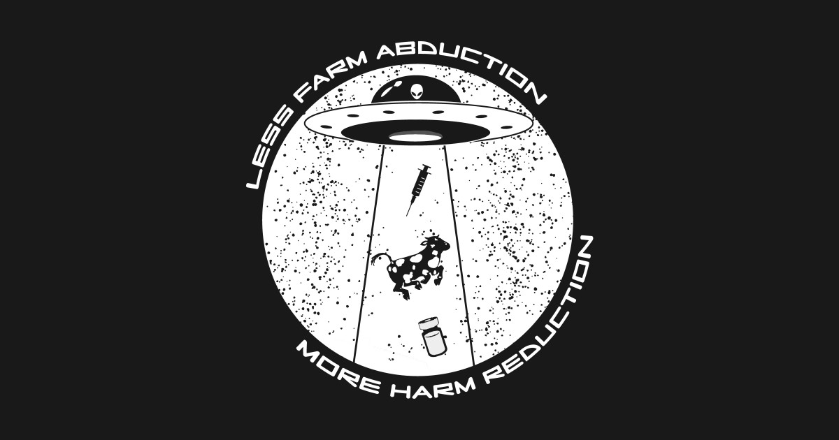 Farm Abduction - Harm Reduction - T-Shirt | TeePublic