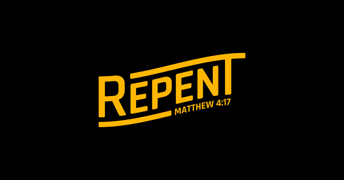 Repent - Christian - Posters and Art Prints | TeePublic