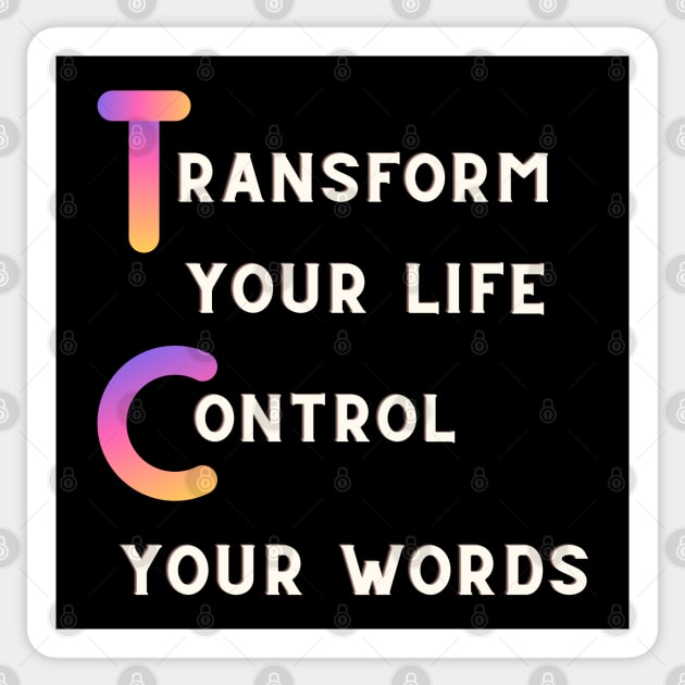 TRANSFORM YOUR LIFE CONTROL YOUR WORDS - Inspirational - Sticker ...