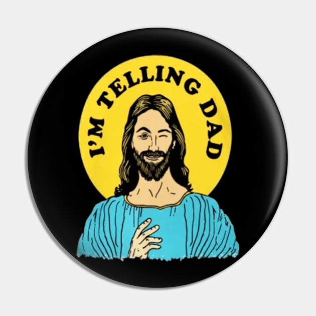 I'm Telling Dad Funny Jesus Christian Fathers Day God Dad - Im Telling ...