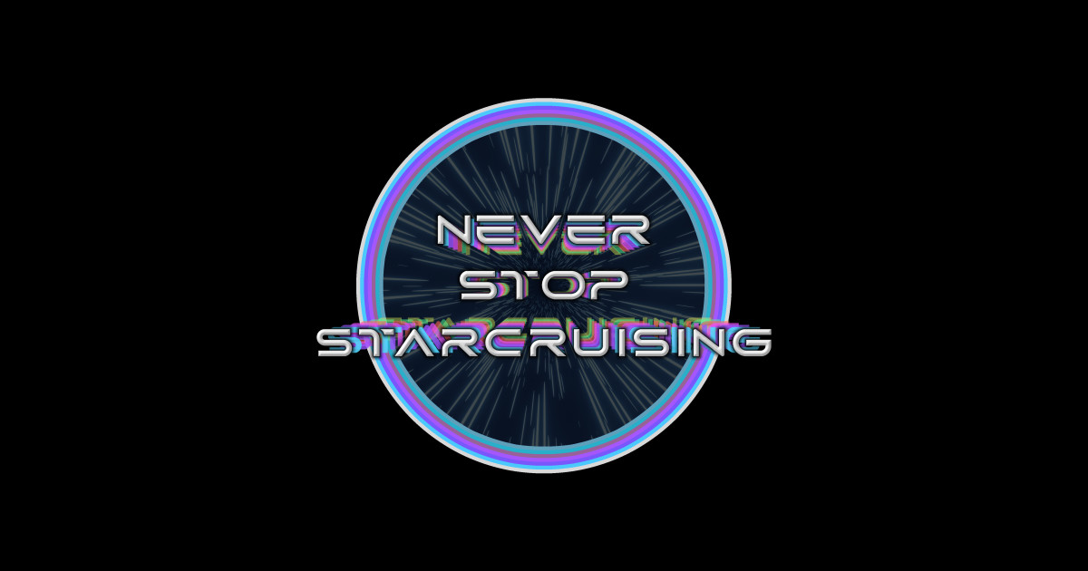 Never Stop Starcruising - Retro Style - Galactic Starcruiser - Sticker ...