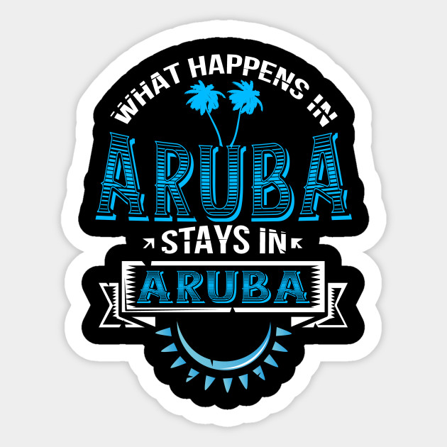 Aruba Caribbean Tropical Island Funny Saying - Aruba - Sticker | TeePublic