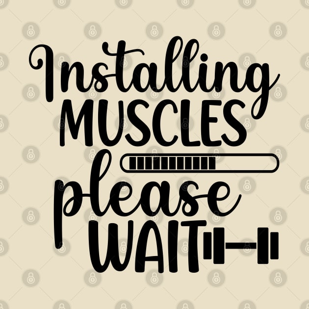 Installing Muscles Please Wait Funny And Motivational Quotes For Gym