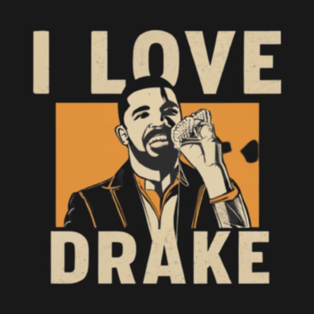 I Love Drake - I Love Drake - T-Shirt sold by Amber Oxidation | SKU ...