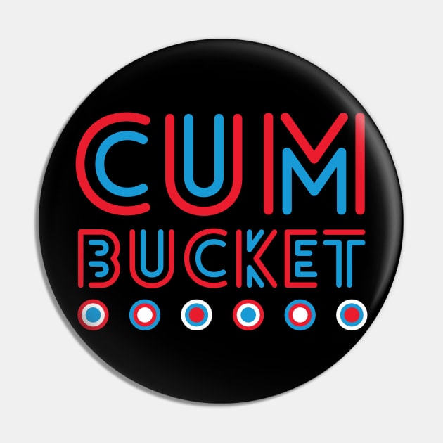 70s Bucket Nsfw Cum Pin Teepublic