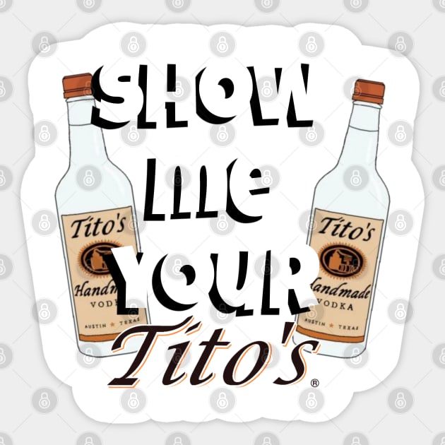 Tito's Vodka - Alcohol - Sticker | TeePublic