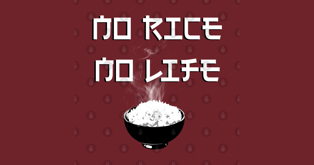 No Rice No Life - Iheartmanipulations - T-Shirt | TeePublic