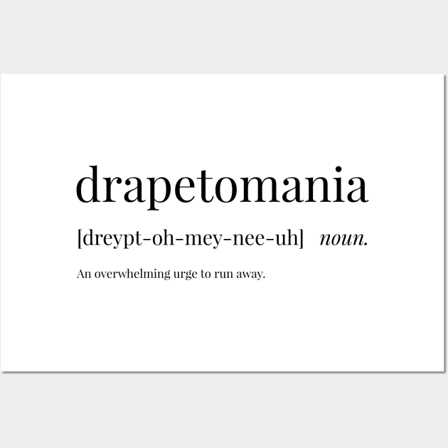 Drapetomania Definition - Drapetomania - Posters and Art Prints | TeePublic