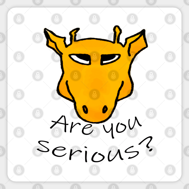 Are you serious? - Humor - Sticker | TeePublic