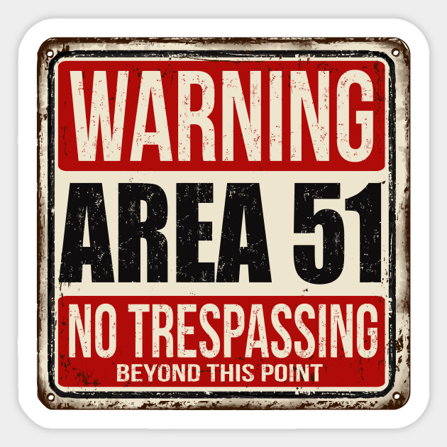 Area 51 Warning Sign - Area 51 - Sticker | TeePublic