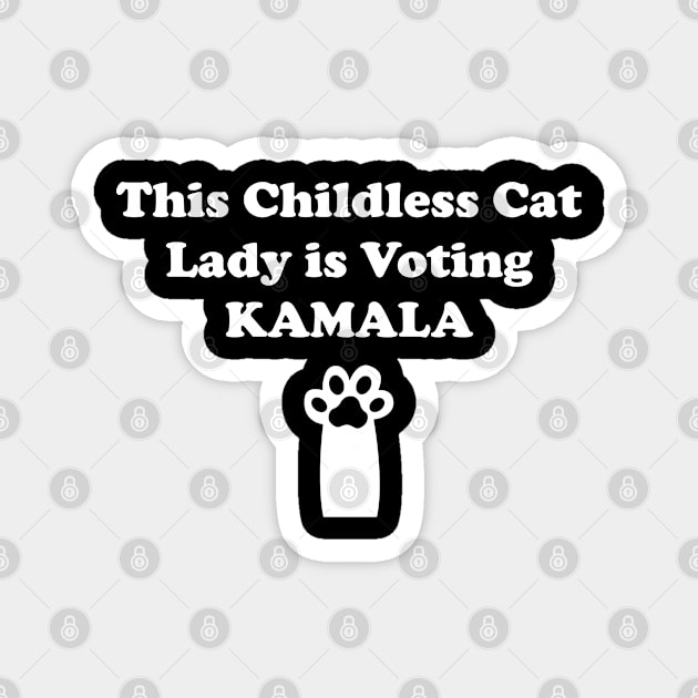 This Childless Cat Lady Is Voting Kamala - Kamala Harris 2024 - Magnet ...