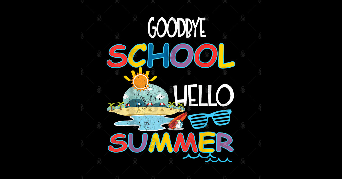 Last Day Of School Gift Teacher Goodbye School Hello Summer - School ...