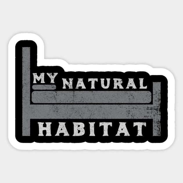 My Natural Habitat - Quarantine - Sticker | TeePublic