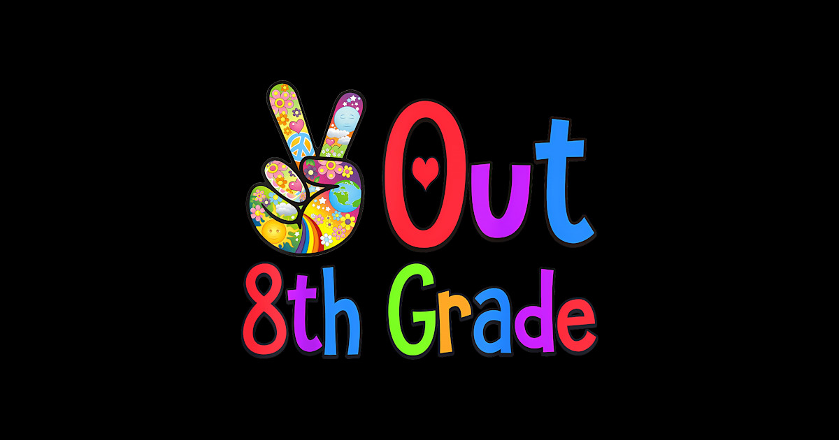 Peace Out 8th Grade Last Day of School Eighth Grade Grad - Eighth Grade ...