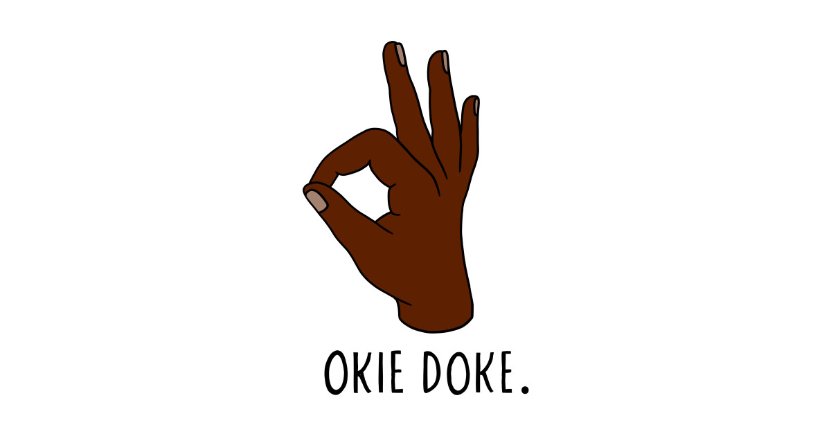 Okie Doke - Okie Doke - T-Shirt | TeePublic