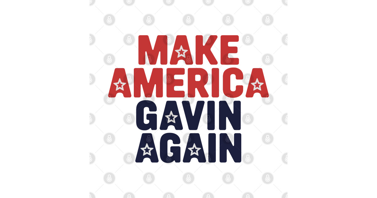 Make America Gavin Again - Make America Gavin Again - T-Shirt | TeePublic