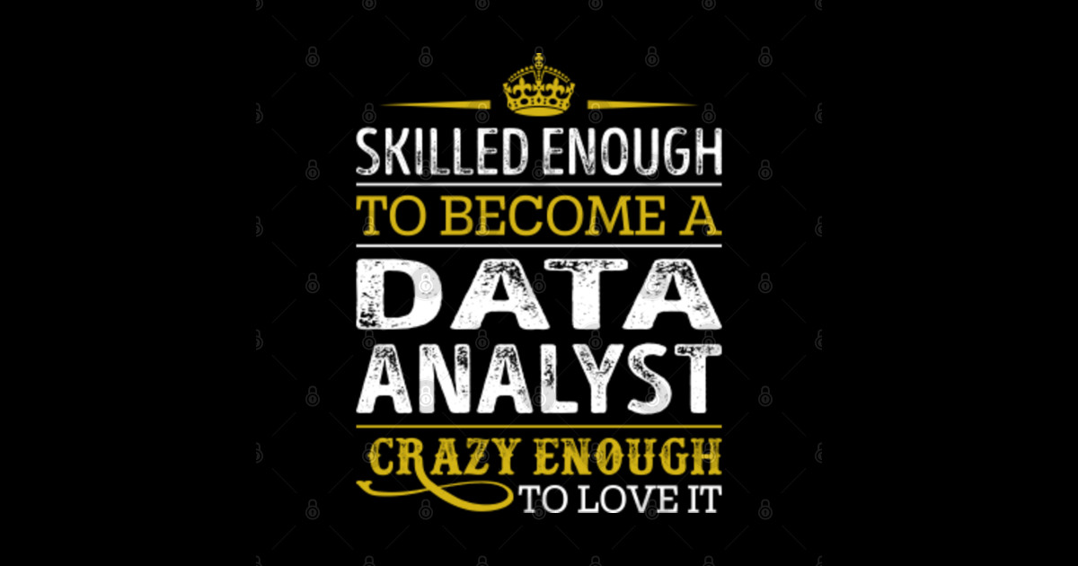 Data Analyst Skilled Enough To Become - Data Analyst - T-Shirt | TeePublic