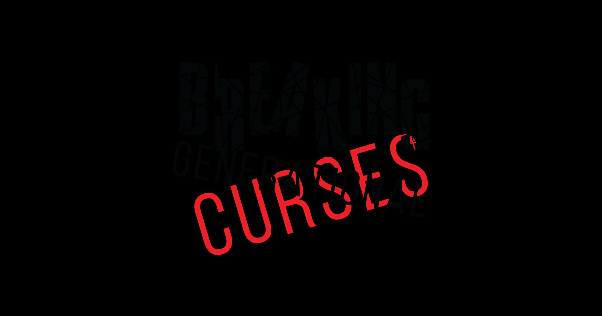 Breaking Generation Curses - Curses - Sticker | TeePublic