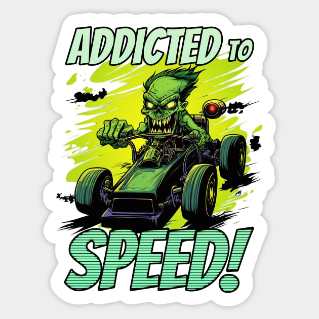 Addicted to Speed - Zombie - Sticker | TeePublic