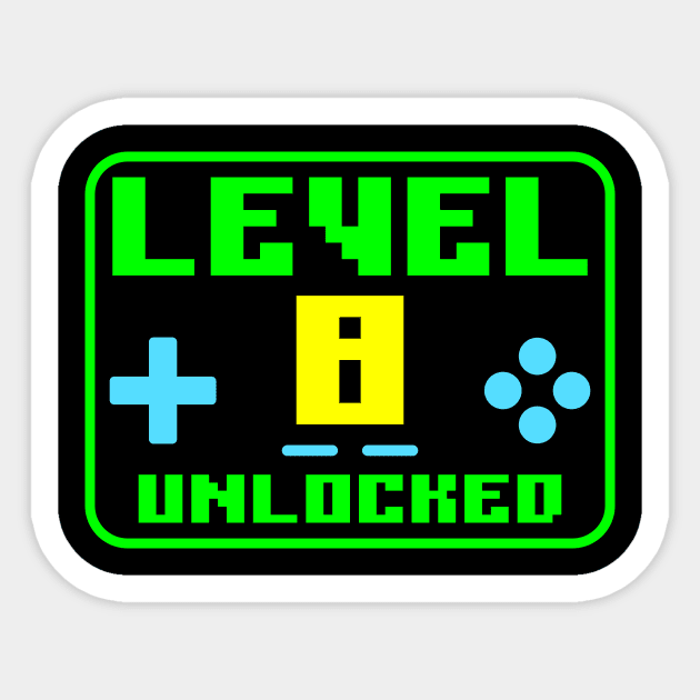 Level 8 Unlocked - 8th Birthday Gift - Sticker | TeePublic
