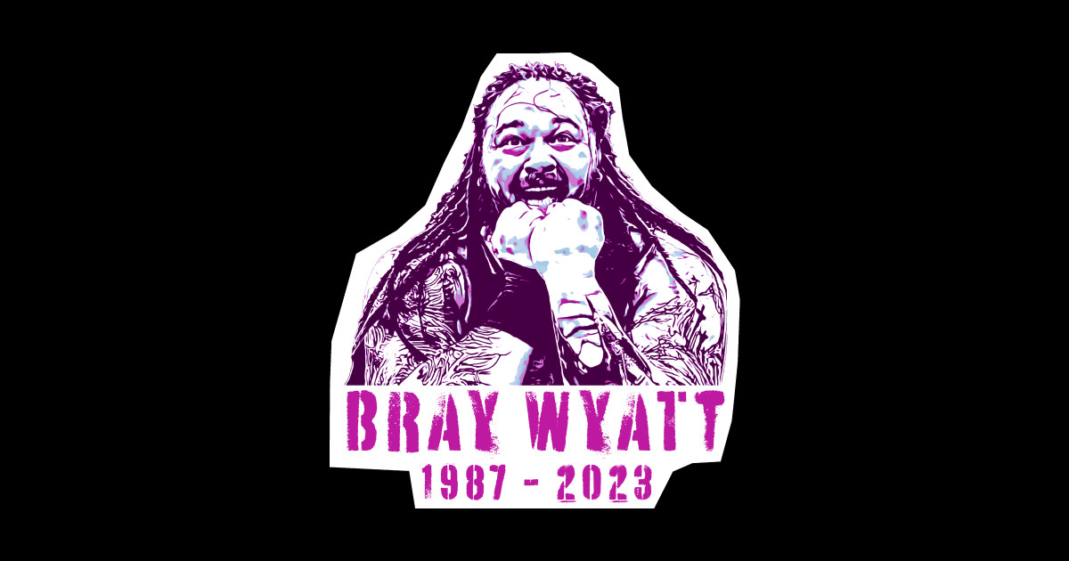 Bray Wyatt - RIP 1987-2023 - Bray Wyatt - Sticker | TeePublic