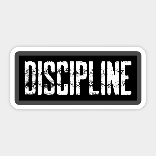 Discipline - Discipline - Sticker | TeePublic