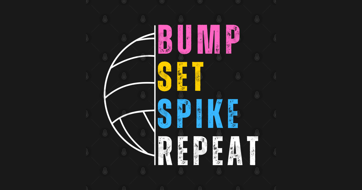Bump Set Spike Repeat Volleyball For Girls Teens Women - Volleyball ...