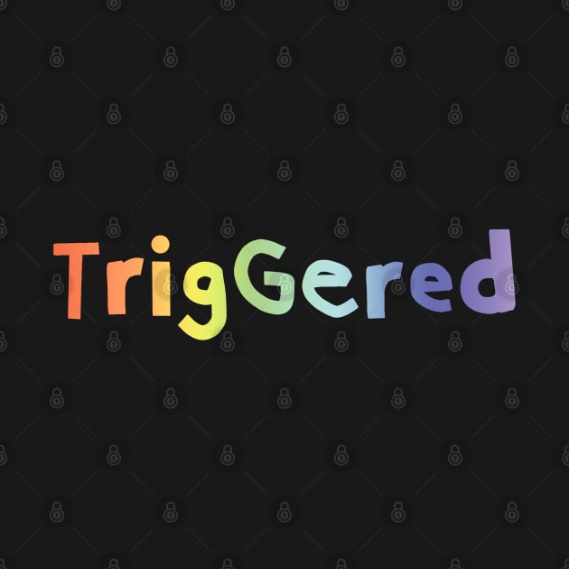 Minimal Triggered Rainbow Gradient Typography - Triggered - T-Shirt ...