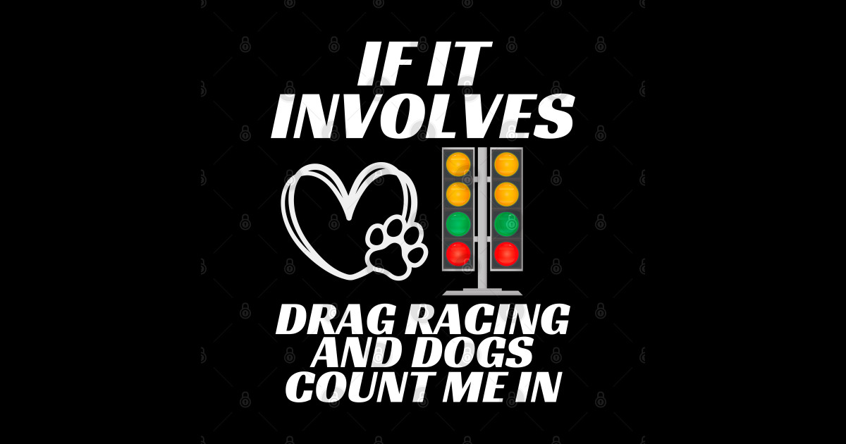 Involves Drag Racing And Dogs Funny. Collab with RbPro - Drag Racing ...