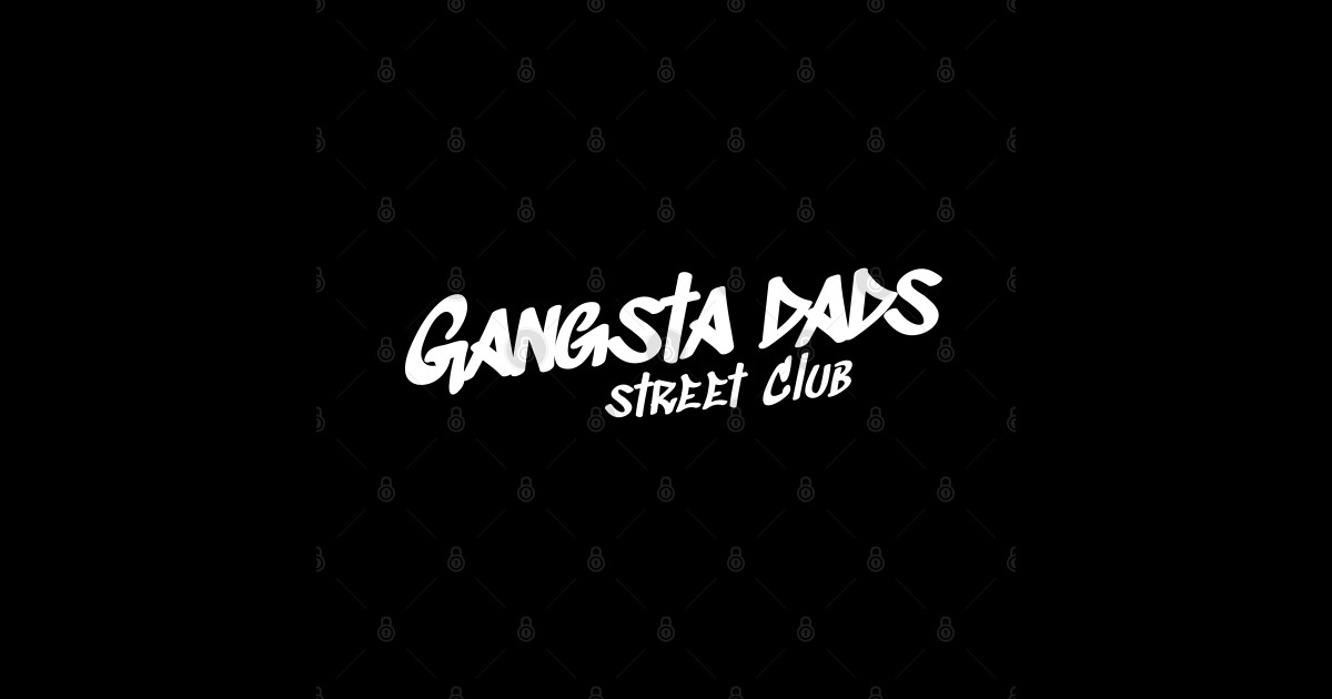 Gangsta Dads Street Club - Fathers Day Gift - Sticker | TeePublic