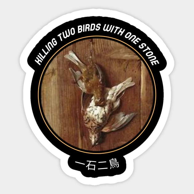 Two birds One stone - Japanese Quotes - Sticker | TeePublic