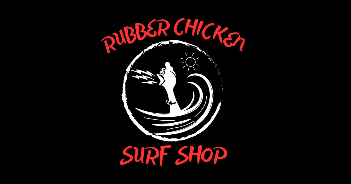 The Famous Rubber Chicken Surf Shop - Rubber Chicken - Sticker | TeePublic