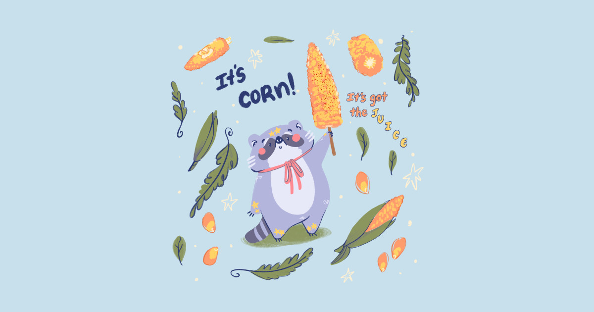 It's corn! - Raccoon - T-Shirt | TeePublic