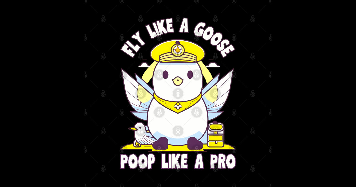 Fly Like A Goose Poop Like A Pro - Goose Lover - Sticker | TeePublic
