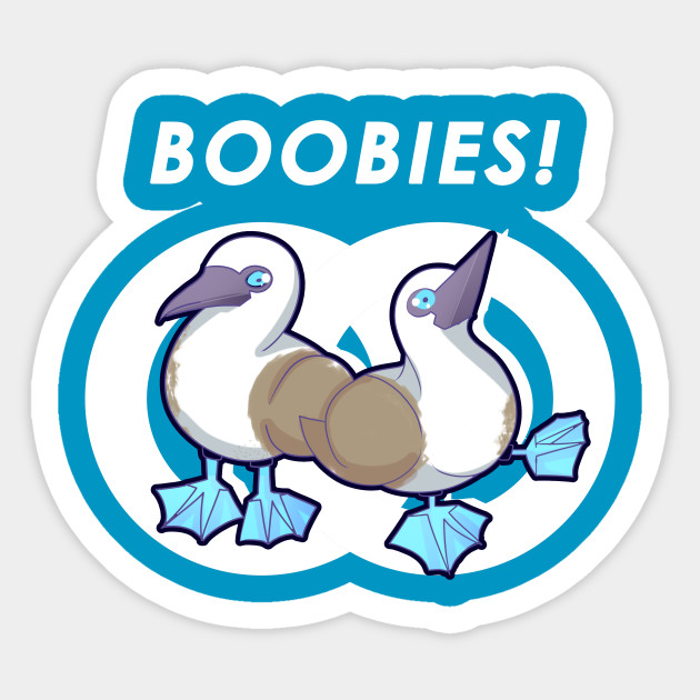 Boobies! - Bird - Sticker | TeePublic