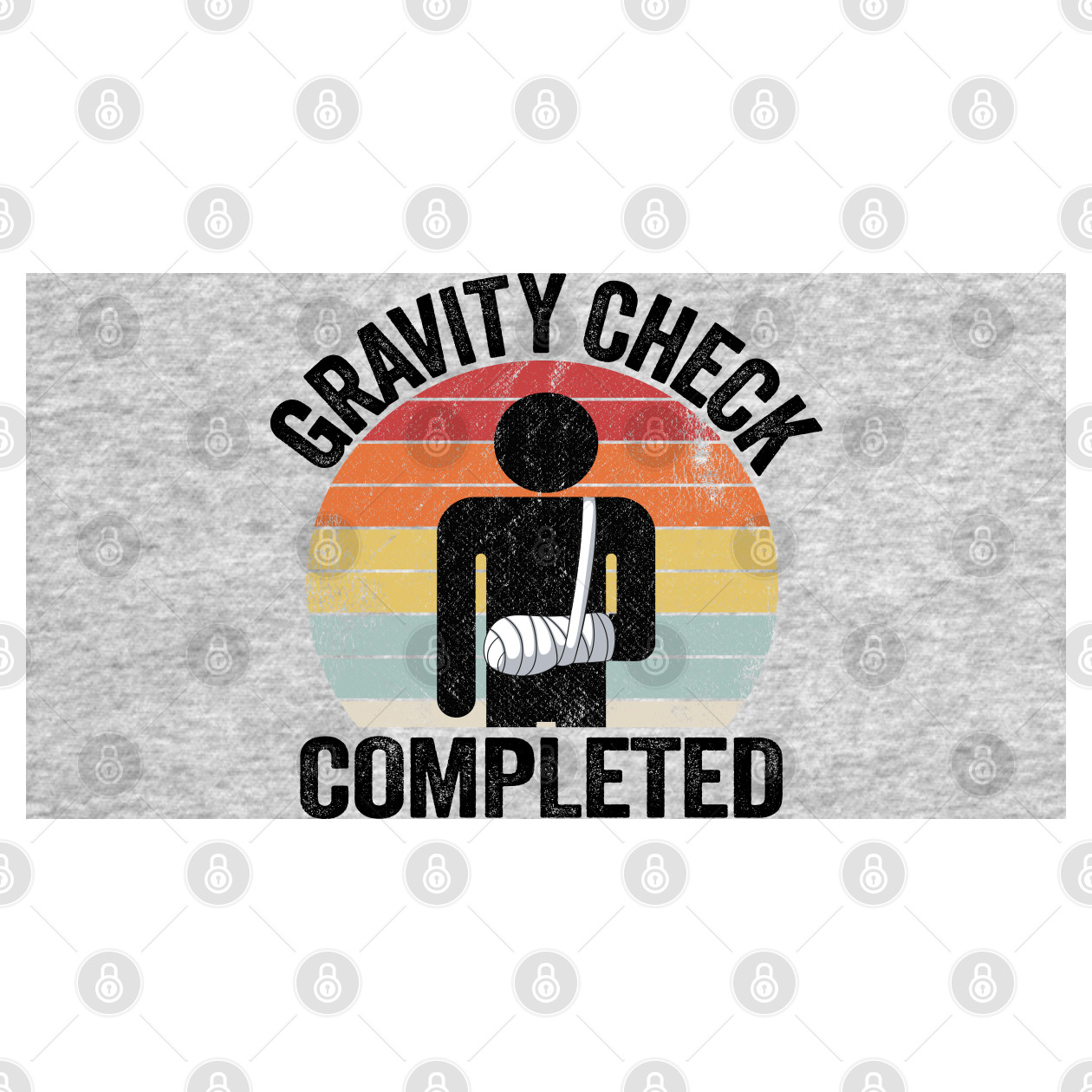 Gravity Check Completed Broken Arm Get Well Soon - Broken Arm - T-Shirt ...