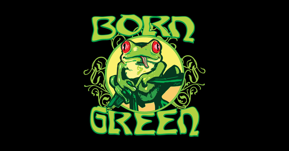 Born Green Frog - Frog - Posters and Art Prints | TeePublic