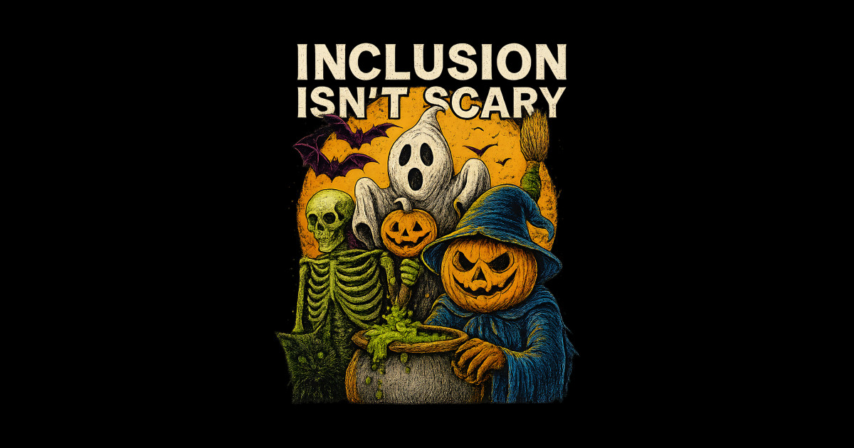 Inclusion Isn't Scary Halloween Scene - Inclusive Halloween - Posters ...