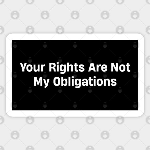 Your Rights - Libertarian - Sticker | TeePublic